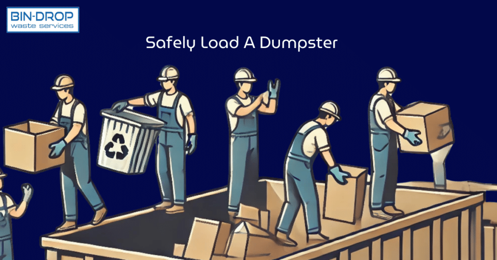 How to Safely Load a Dumpster Rental » Bin-Drop Waste Services