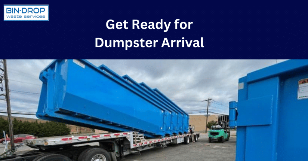 11 Tips to Get Ready Before Dumpster Delivery to Avoid Issues » Bin ...